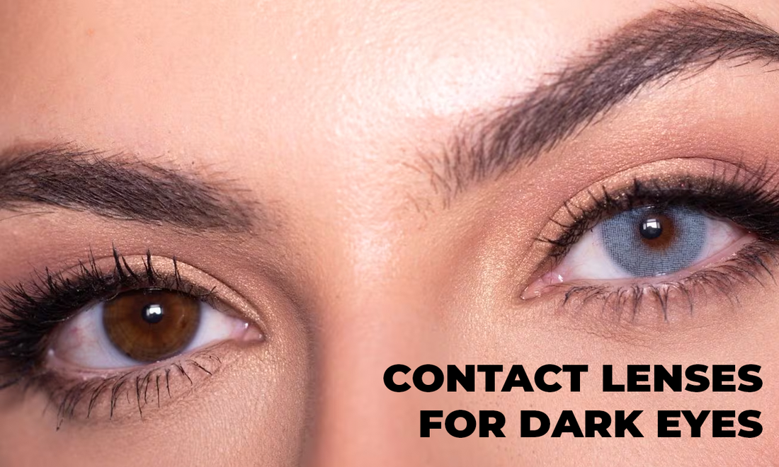 A Guide on Color Contact Lenses for Dark Eyes